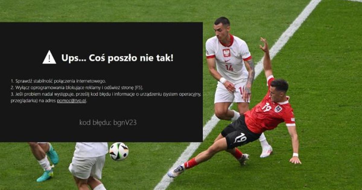 Znów nie działa strona TVP Sport. Nie da się oglądać meczu, komunikat ...